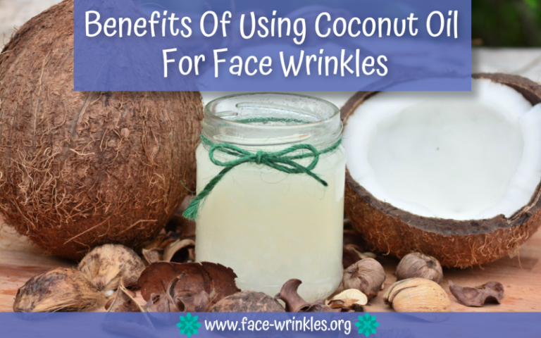 Benefits Of Using Coconut Oil For Face Wrinkles Best All Natural Skin